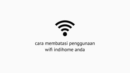 Cara Membatasi Pengguna Wifi Indihome Mudah 100% Work
