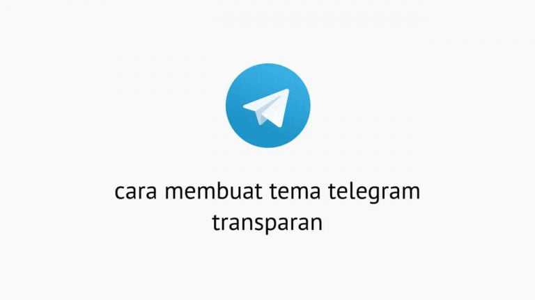 Cara Membuat Tema Telegram Transparan