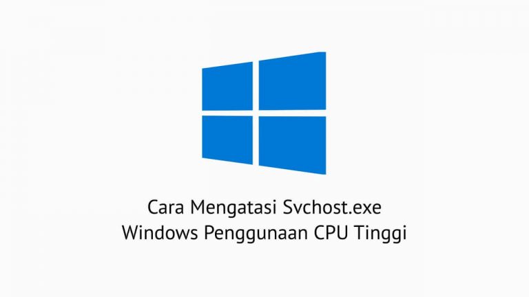 5 Cara Mengatasi Svchost.exe Windows Penggunaan CPU Tinggi