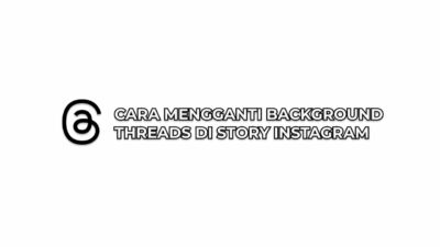 2 Cara Mengganti Background Threads di Story Instagram